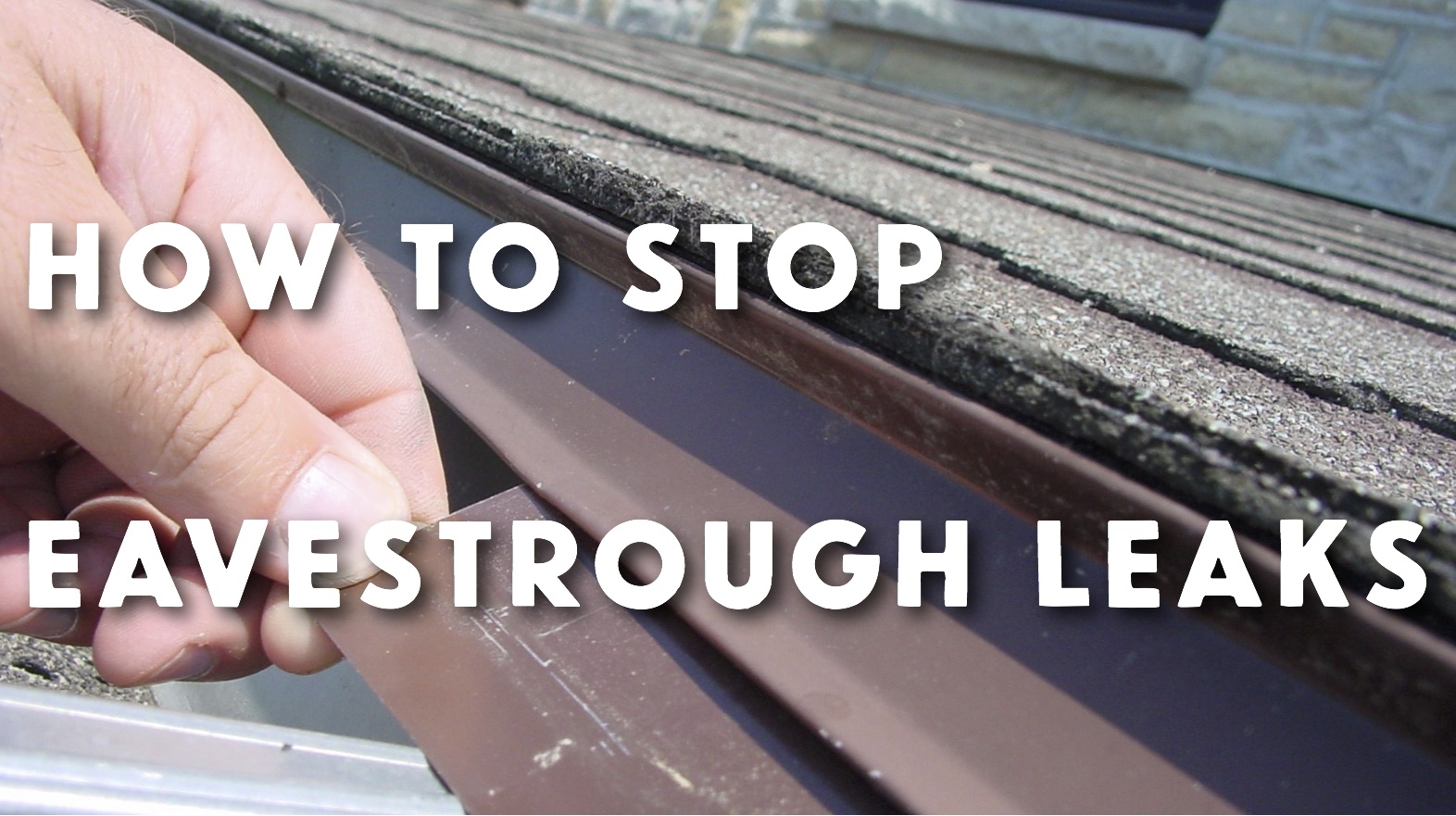 VIDEO TIP: How to Stop Eavestrough Leaks