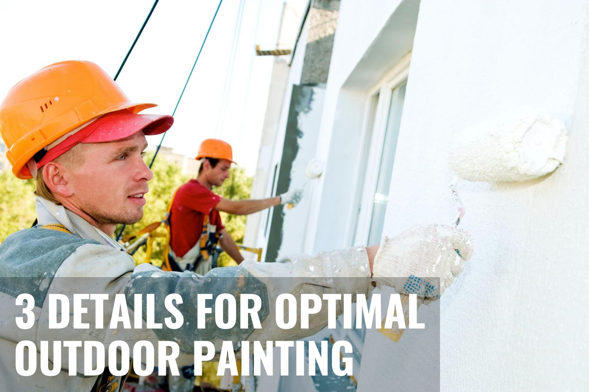 OUTDOOR PAINTING TIPS: 3 Details That Improve Durability & Finish